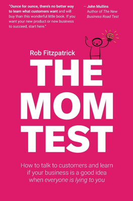 The Mom Test - The Summarist